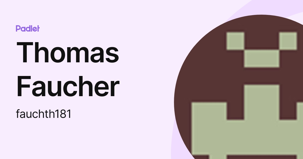 Thomas Faucher (fauchth181) profile | Padlet