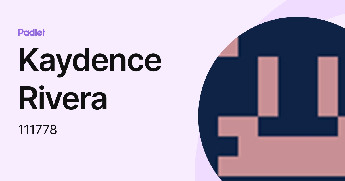 Kaydence Rivera (111778) profile | Padlet