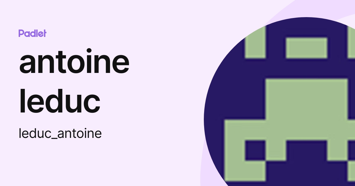 Antoine Leduc Leduc Antoine Profile Padlet