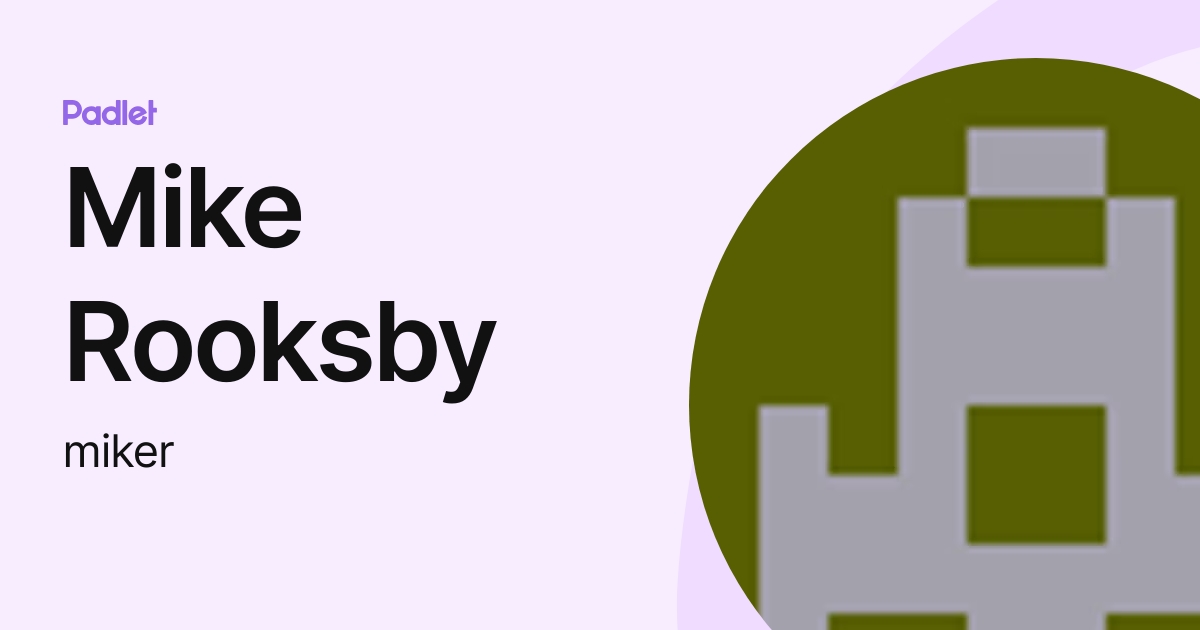 Mike Rooksby (miker) profile | Padlet