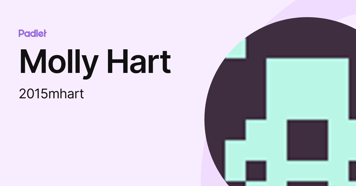 Molly Hart (2015mhart) profile | Padlet
