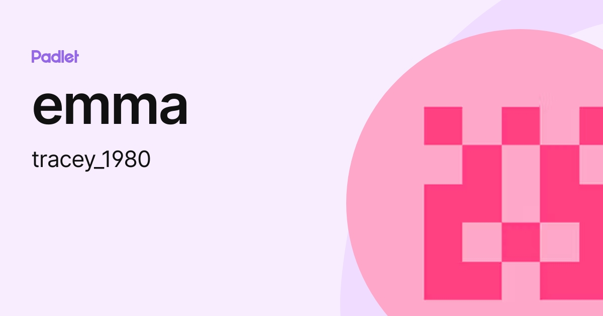 emma (tracey_1980) profile | Padlet