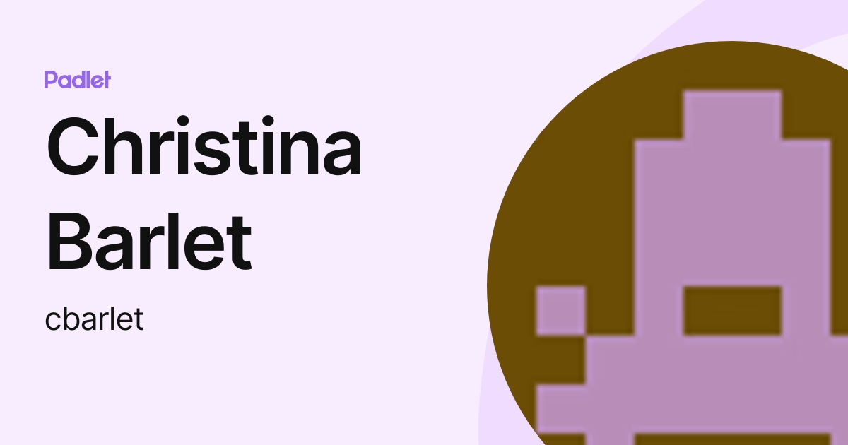 Christina Barlet (cbarlet) profile | Padlet