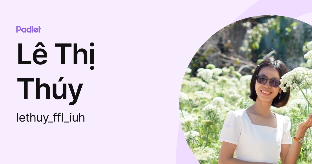Lê Thị Thúy (lethuy_ffl_iuh) profile | Padlet