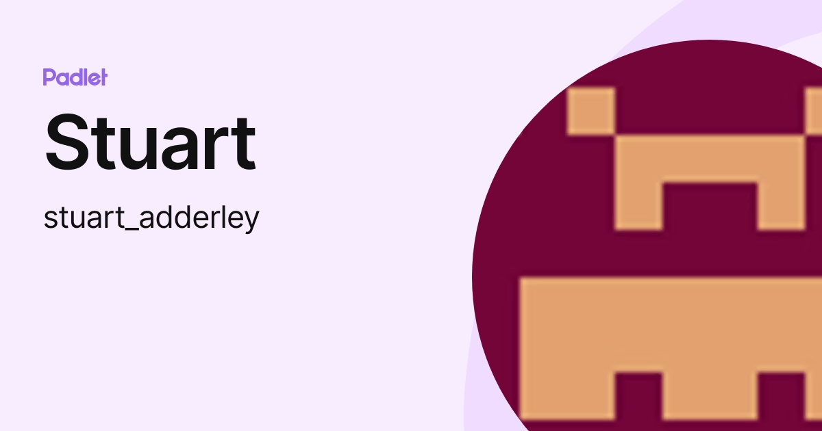 Stuart (stuart_adderley) profile | Padlet