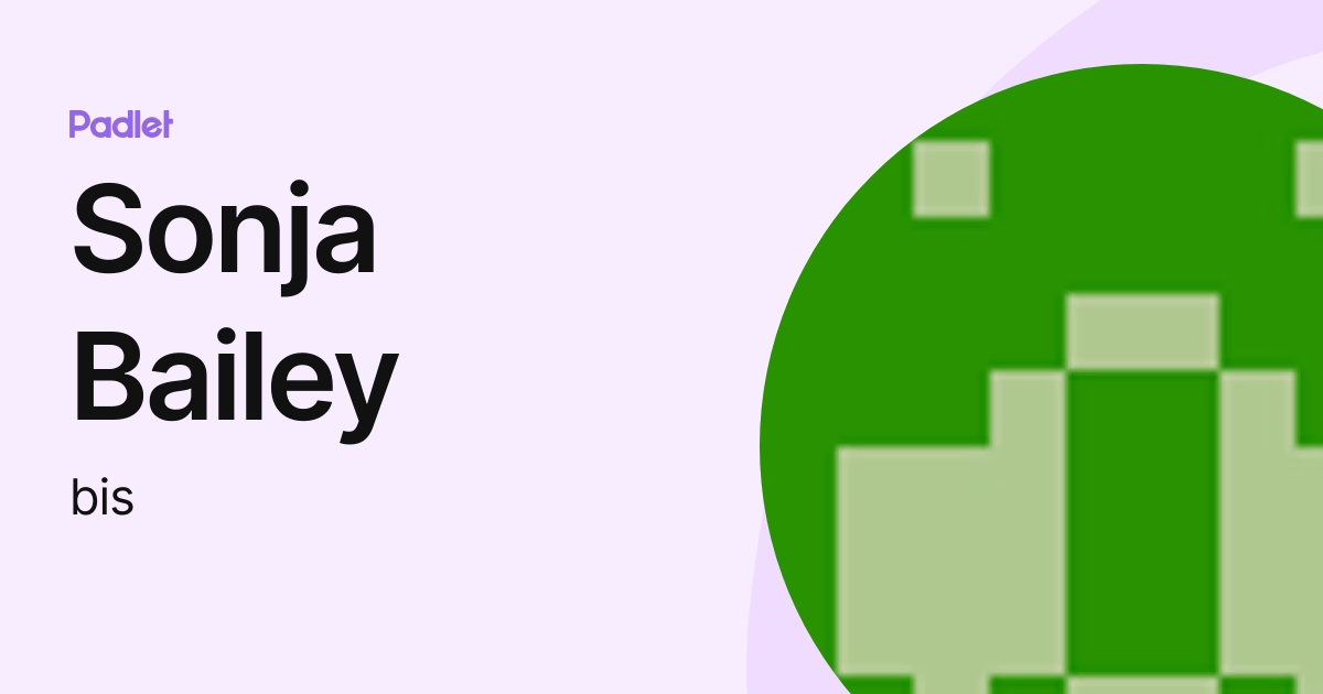 Sonja Bailey (bis) profile | Padlet