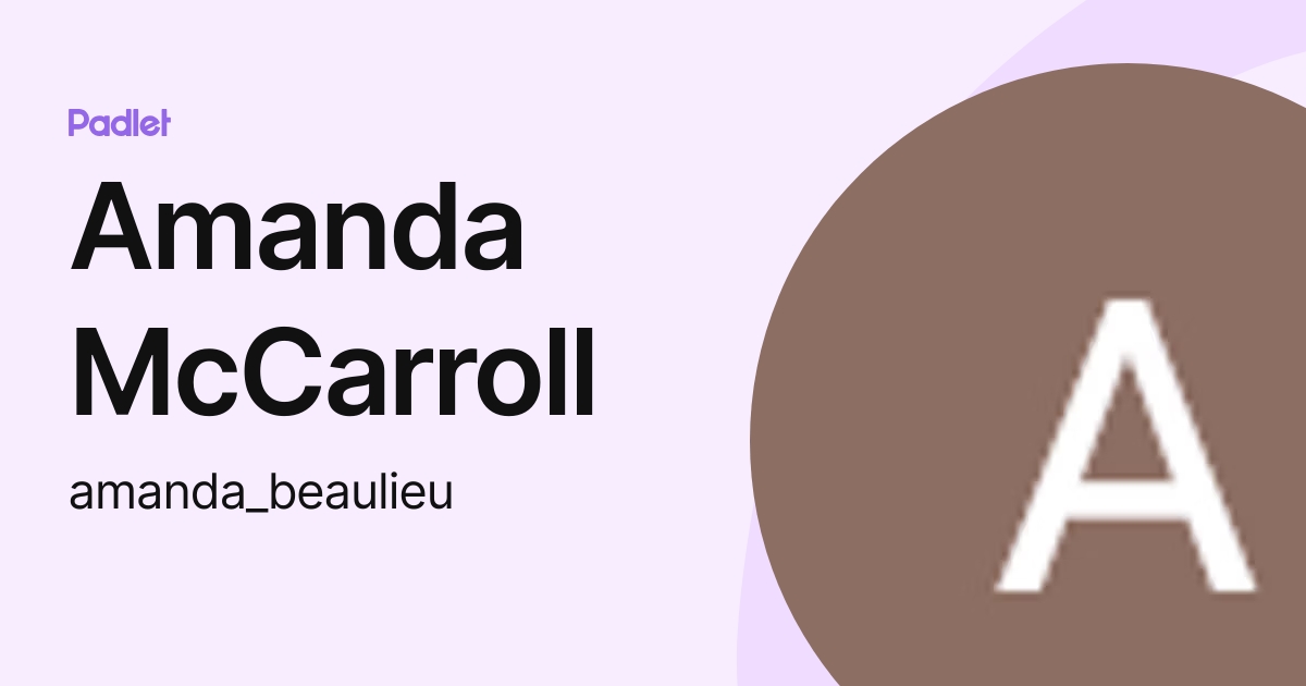 Amanda McCarroll (amanda_beaulieu) profile | Padlet