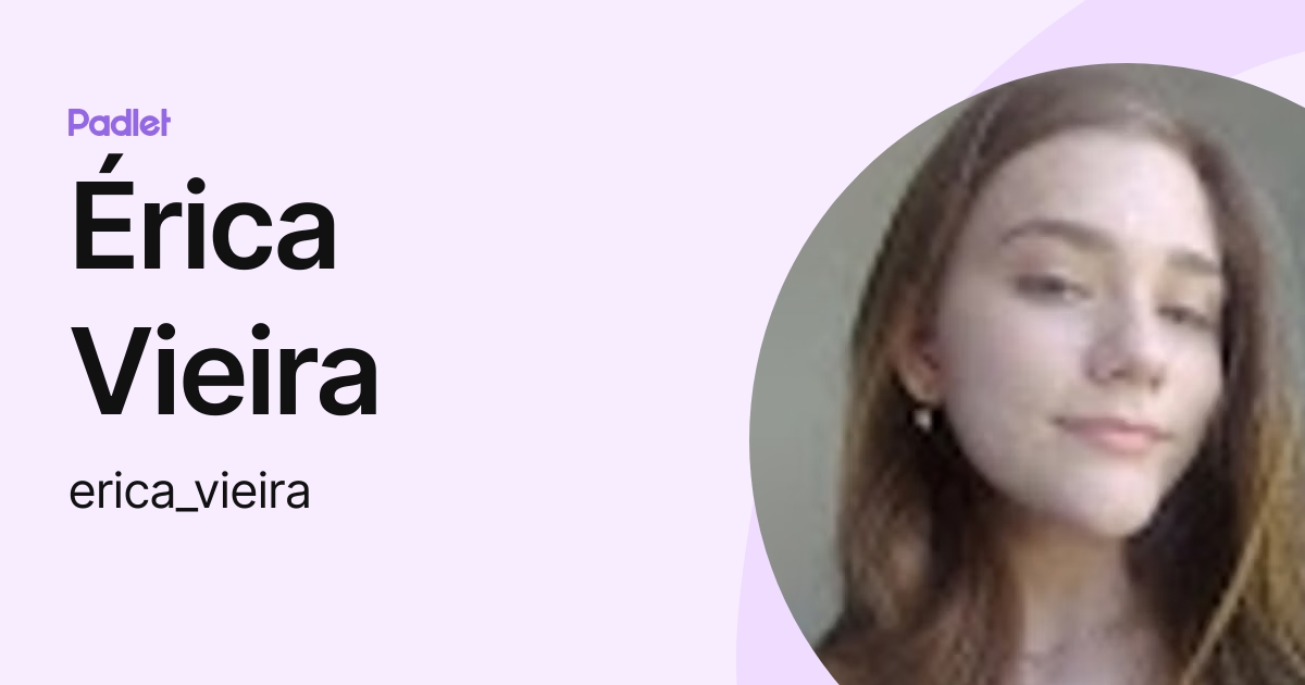 Érica Vieira (erica_vieira) profile | Padlet