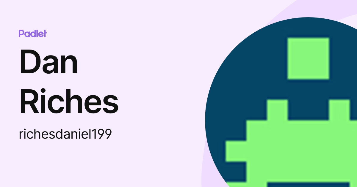 Dan Riches (richesdaniel199) profile | Padlet