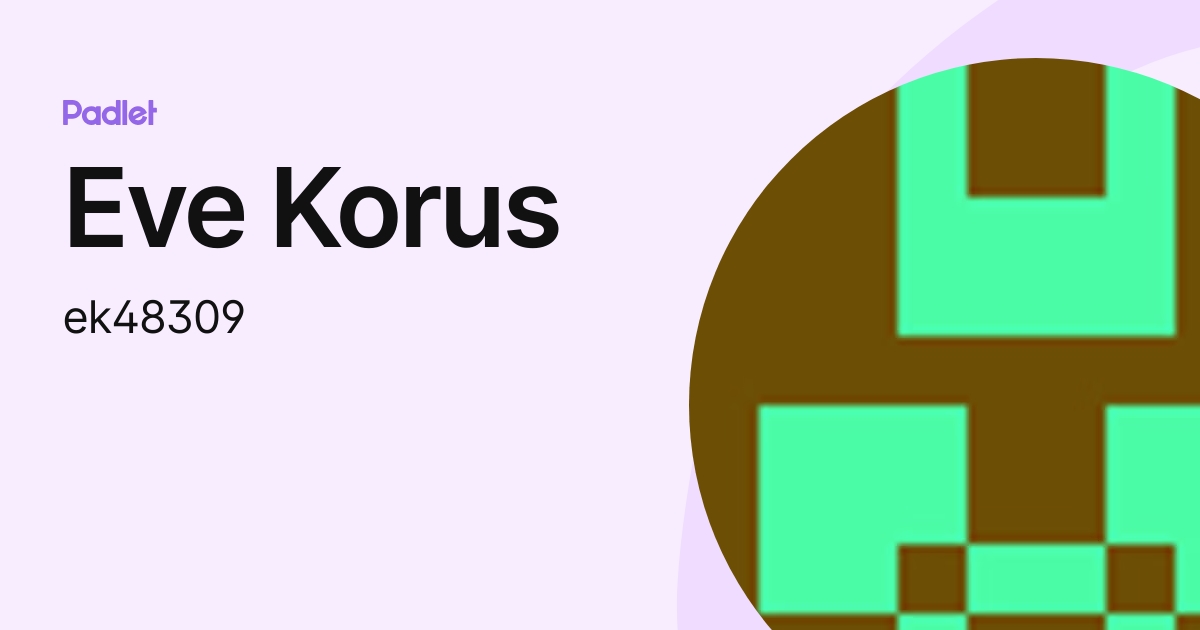 Eve Korus (ek48309) profile | Padlet