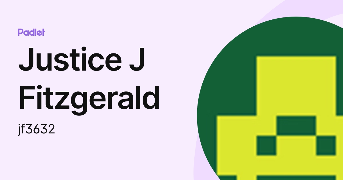 Justice J Fitzgerald (jf3632) profile | Padlet