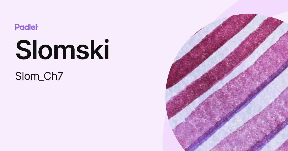 Slomski (Slom_Ch7) profile | Padlet