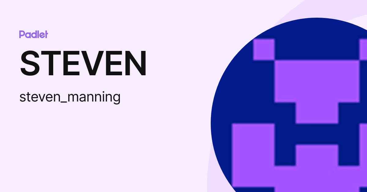 STEVEN (steven_manning) profile | Padlet