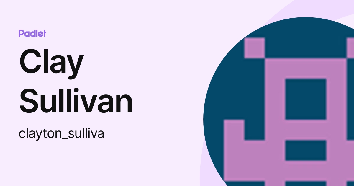 Clay Sullivan (clayton_sulliva) profile | Padlet