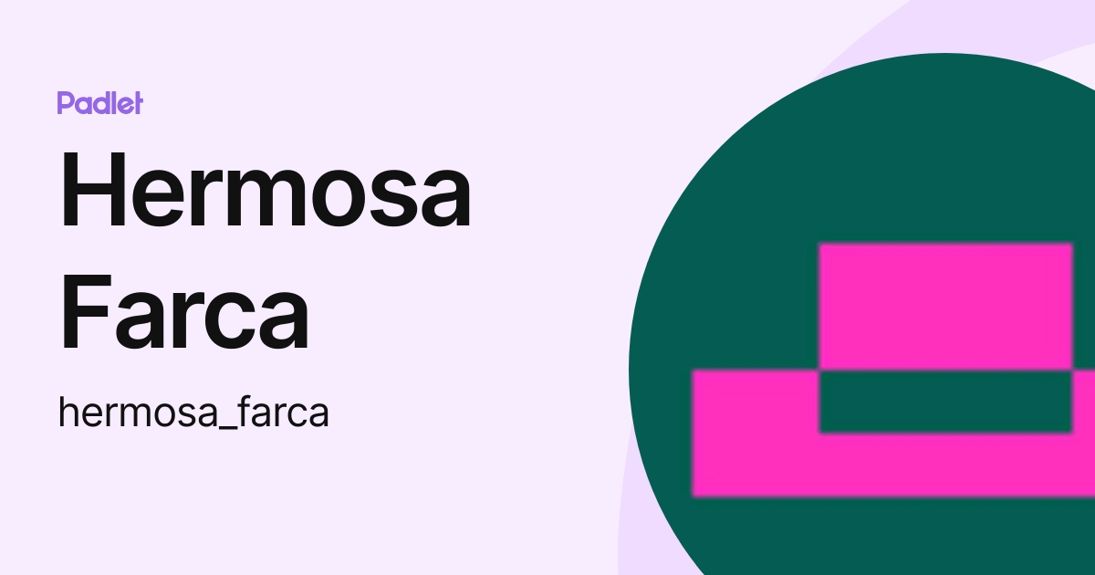 Hermosa Farca (hermosa_farca) profile | Padlet
