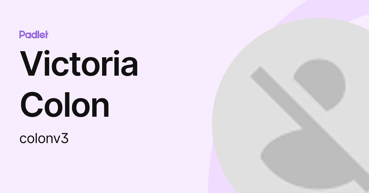 Victoria Colon (colonv3) profile | Padlet