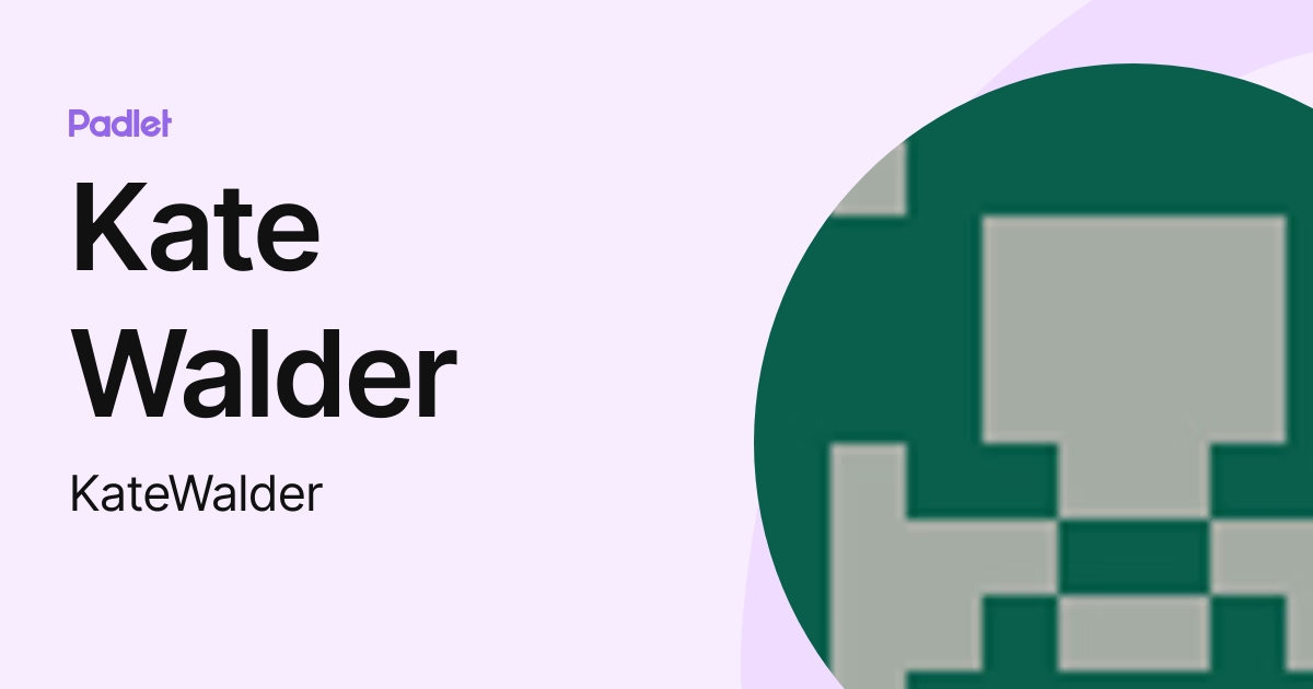Kate Walder (KateWalder) profile | Padlet