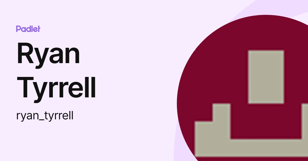Ryan Tyrrell (ryan_tyrrell) profile | Padlet