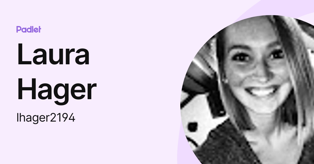 Laura Hager (lhager2194) profile | Padlet