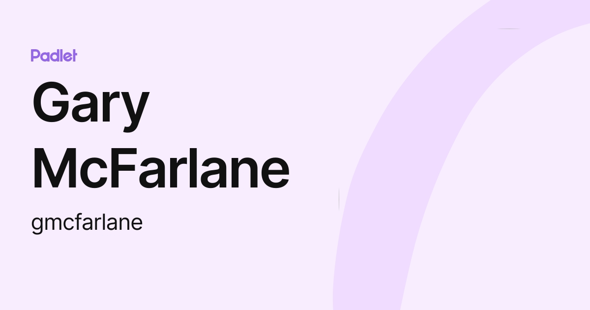 Gary McFarlane (gmcfarlane) profile | Padlet
