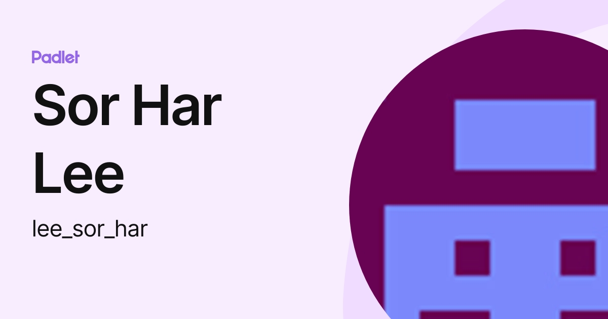 Sor Har Lee (lee_sor_har) profile | Padlet