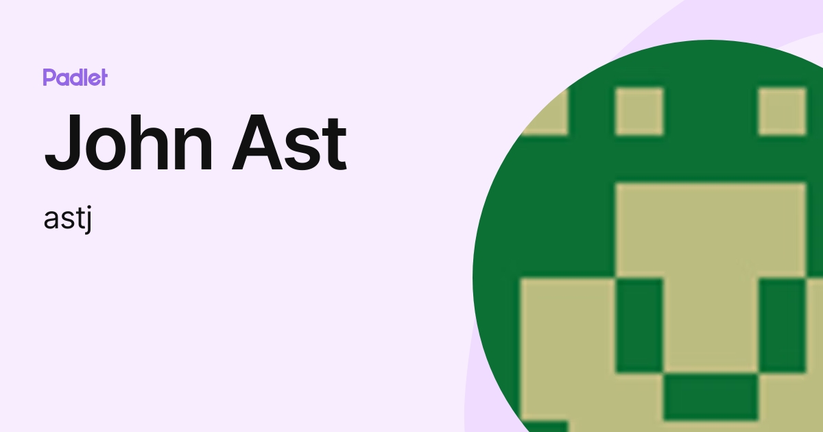 John Ast (astj) profile | Padlet
