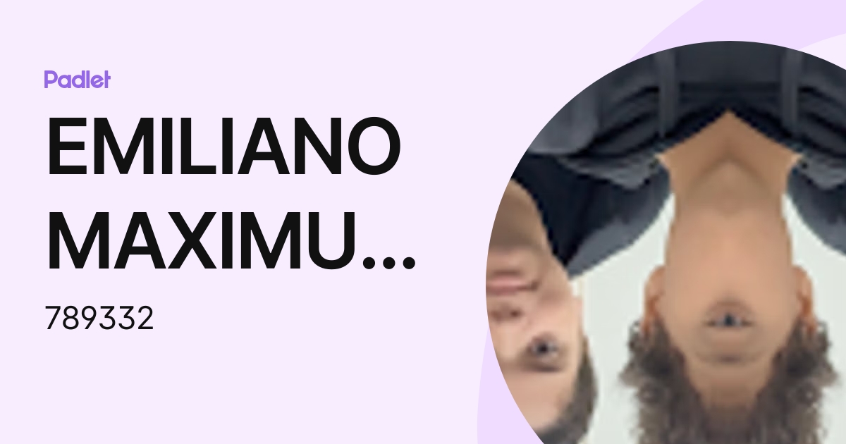 EMILIANO MAXIMUS BENABE LUENGAS (789332) profile | Padlet