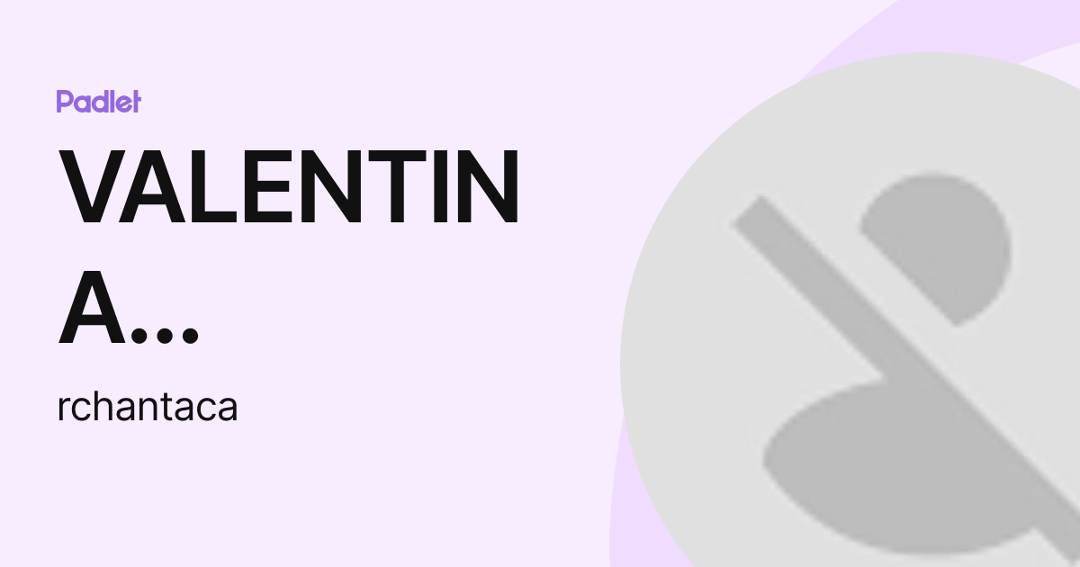 VALENTINA CHANTACA (rchantaca) profile | Padlet
