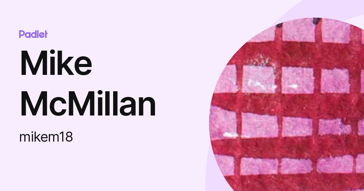 Mike McMillan (mikem18) profile | Padlet