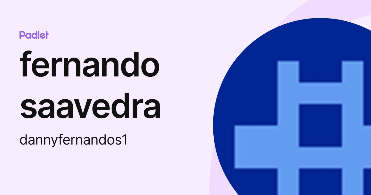 fernando saavedra (dannyfernandos1) perfil | Padlet