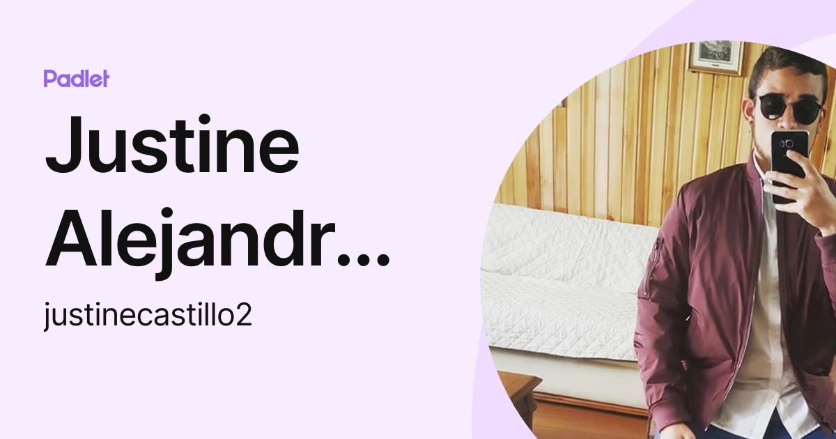 Justine Alejandro Castillo Almeida (justinecastillo2) profile | Padlet