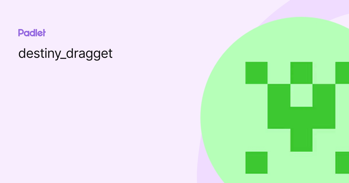 destiny_dragget profile | Padlet