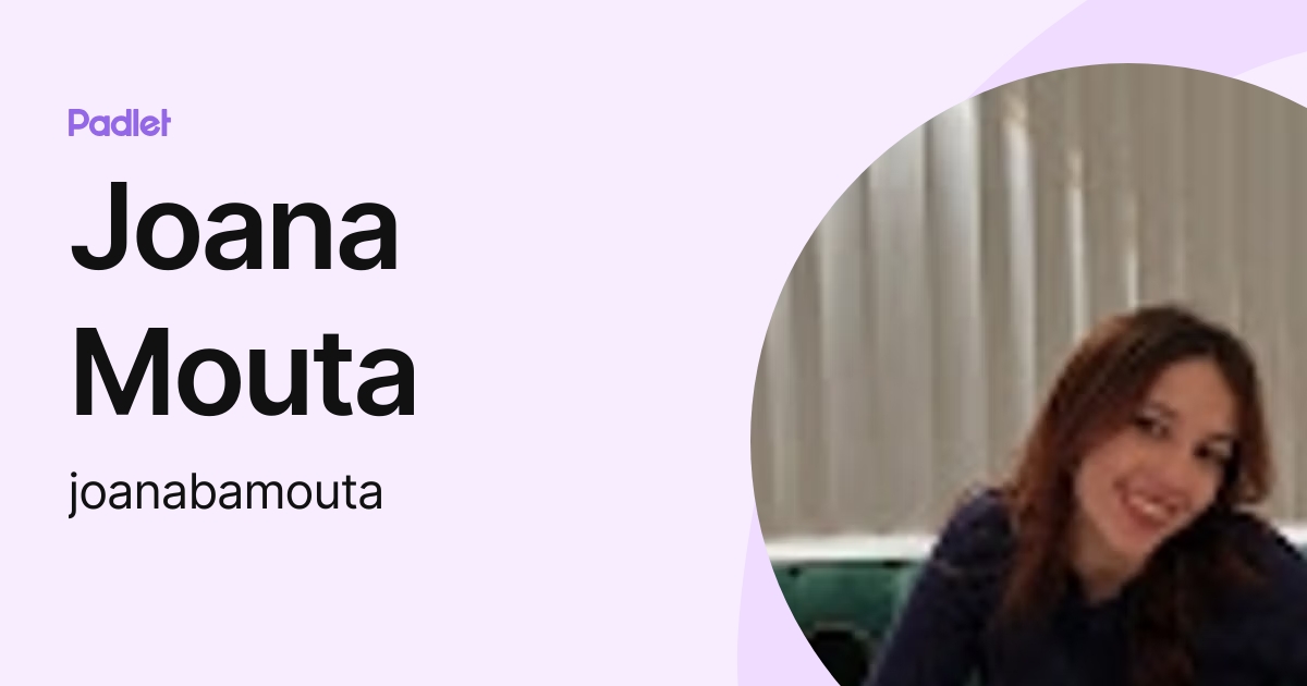 Joana Mouta (joanabamouta) profile | Padlet