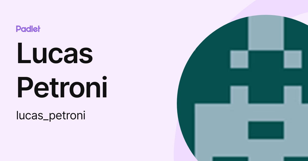 Lucas Petroni (lucas_petroni) profile | Padlet