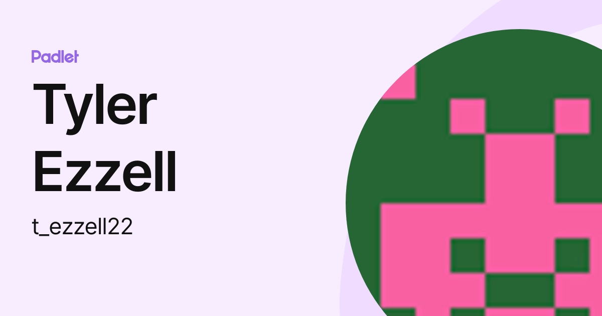 Tyler Ezzell (t_ezzell22) profile | Padlet