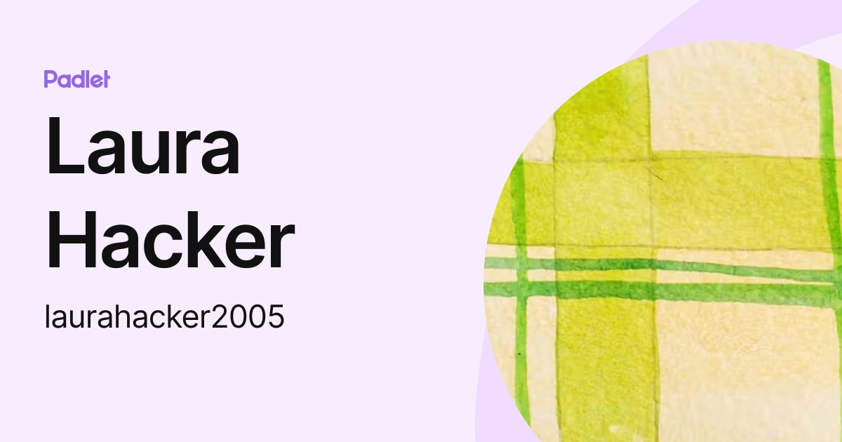 Laura Hacker (laurahacker2005) profile | Padlet
