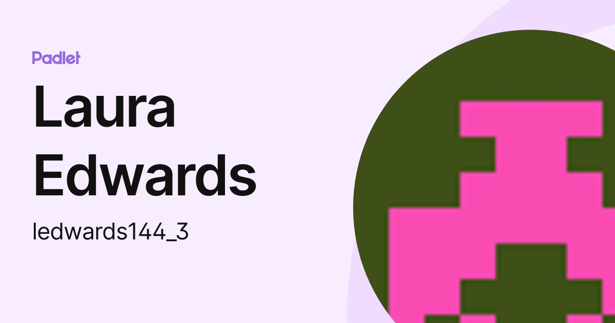 Laura Edwards (ledwards13) profile | Padlet