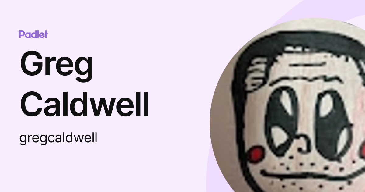 Greg Caldwell (gregcaldwell) profile | Padlet
