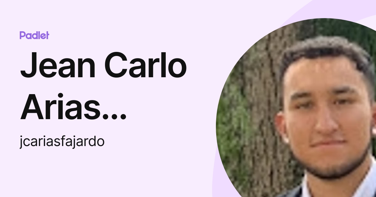 Jean Carlo Arias Fajardo (jcariasfajardo) profile | Padlet