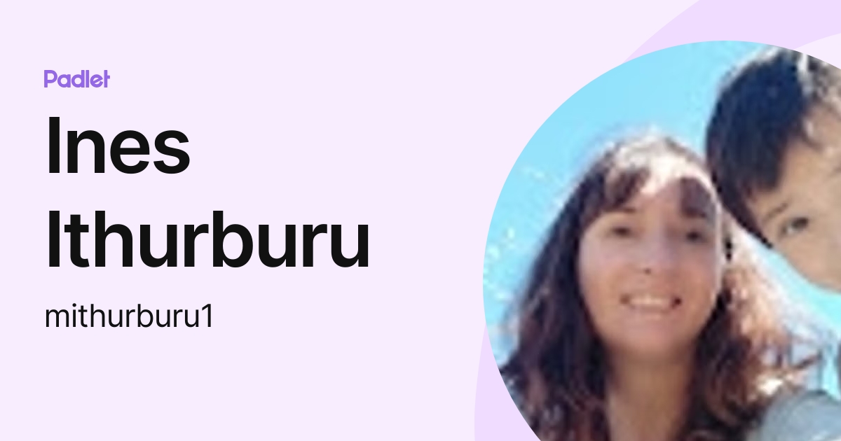 Ines Ithurburu (mithurburu1) profile | Padlet