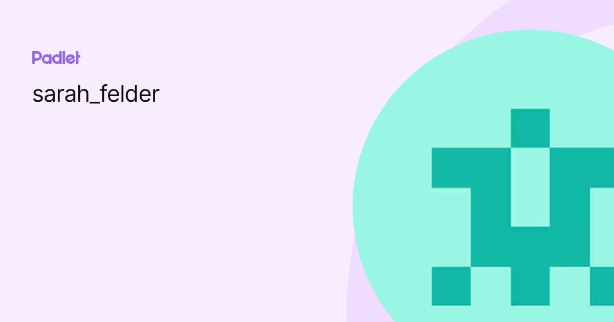 sarah_felder profile | Padlet