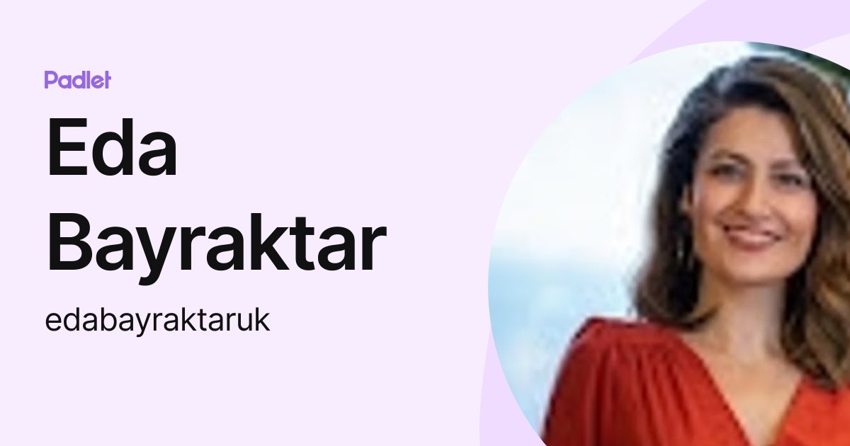 Eda Bayraktar (edabayraktaruk) profile | Padlet
