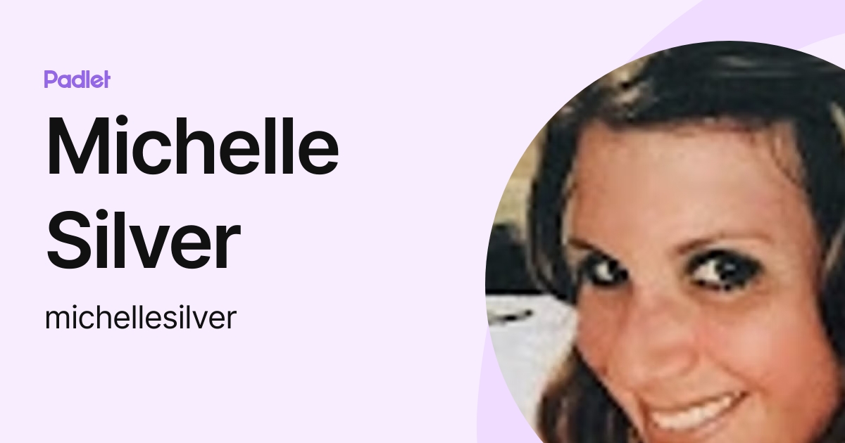 Michelle Silver (michellesilver) profile | Padlet
