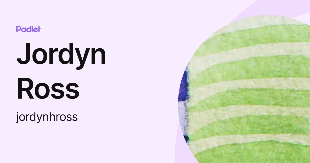 Jordyn Ross (jordynhross) profile | Padlet