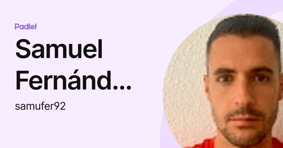 Samuel Fernández Ruiz (samufer92) profile | Padlet