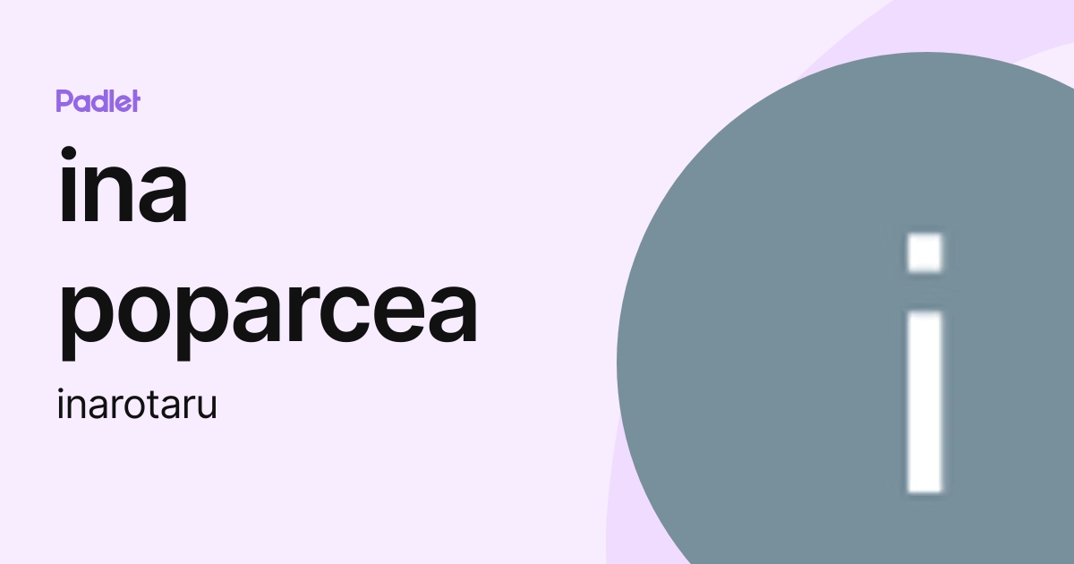 ina poparcea (inarotaru) profile | Padlet