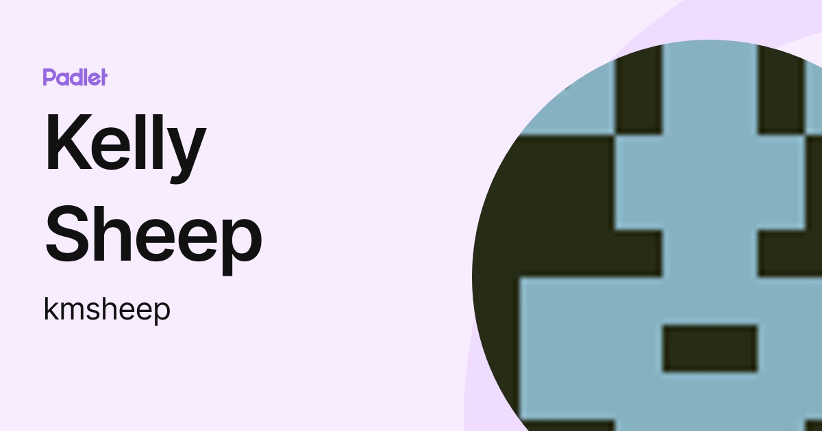 Kelly Sheep (kmsheep) profile | Padlet