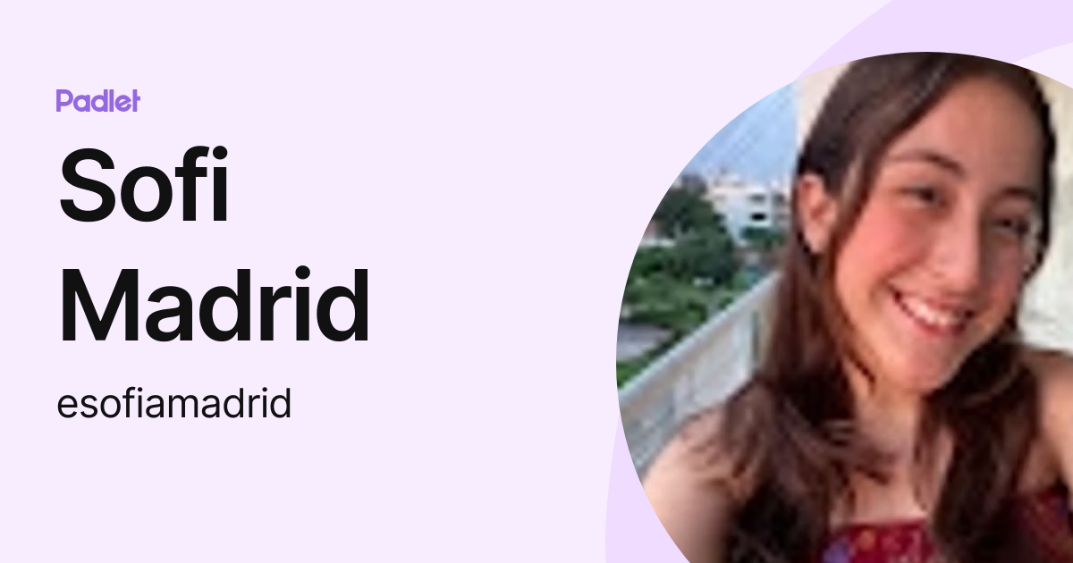 Sofi Madrid (esofiamadrid) profile | Padlet