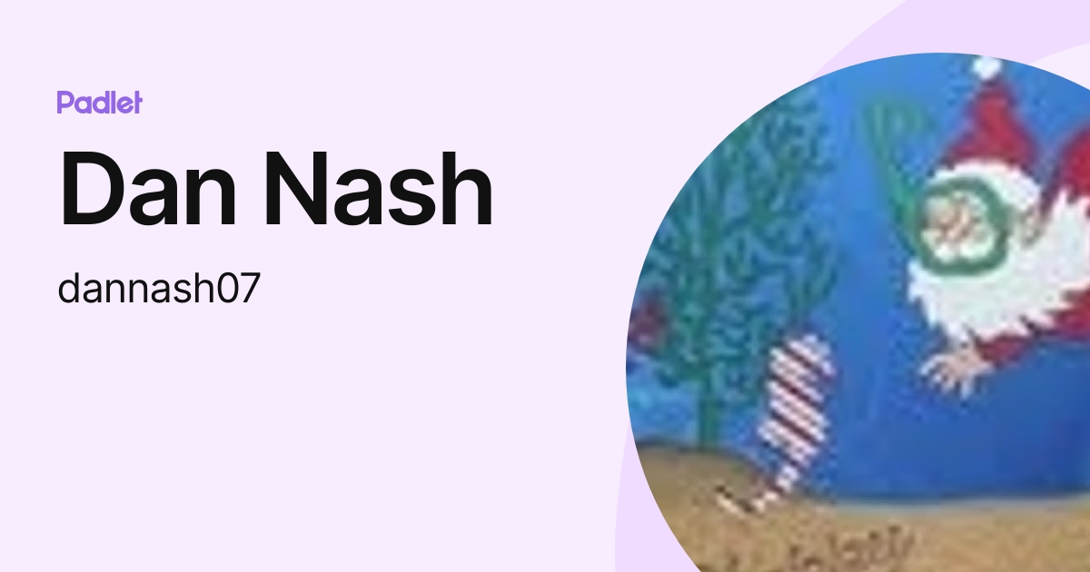 Dan Nash (dannash07) profile | Padlet
