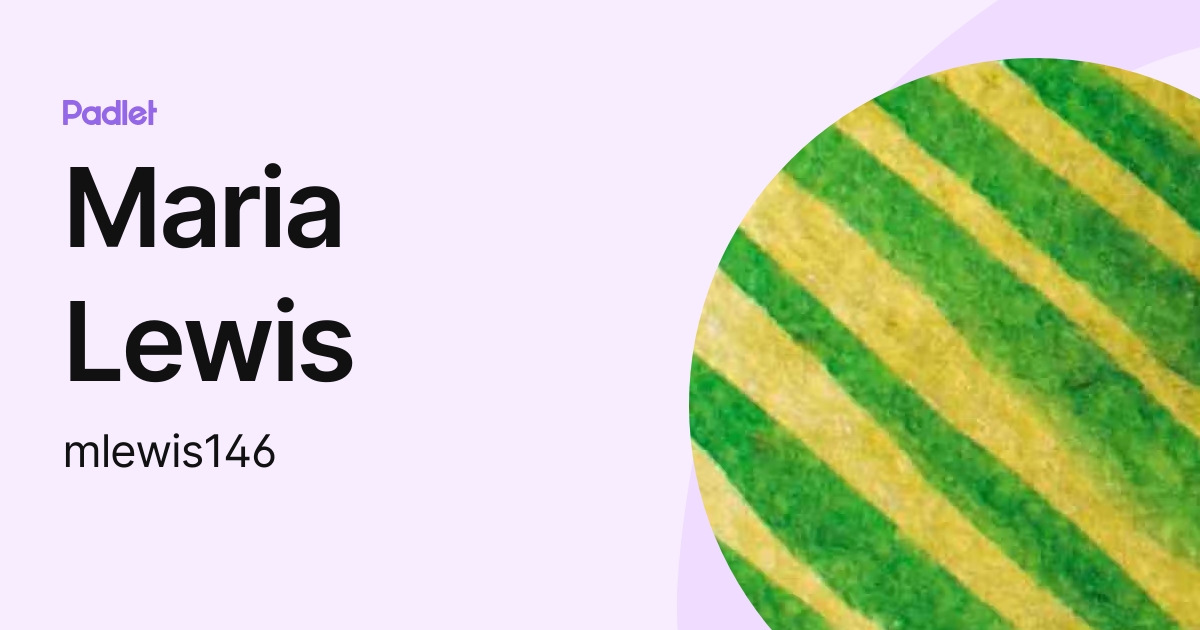 Maria Lewis (mlewis146) profile | Padlet